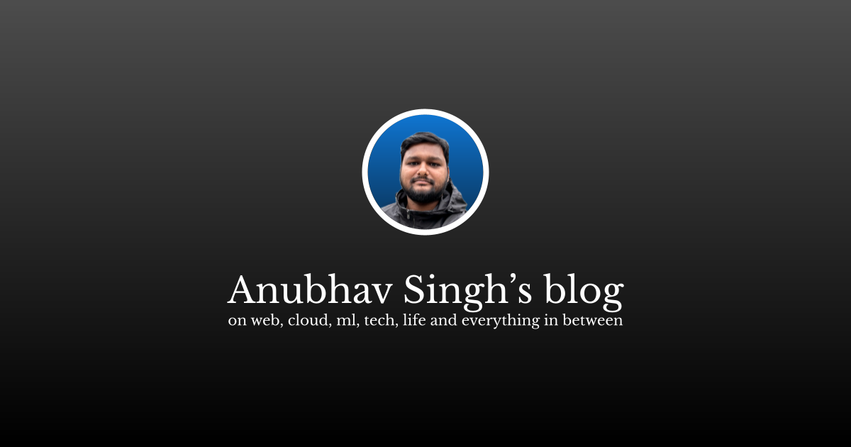 Anubhav Singh | xprilion's blog